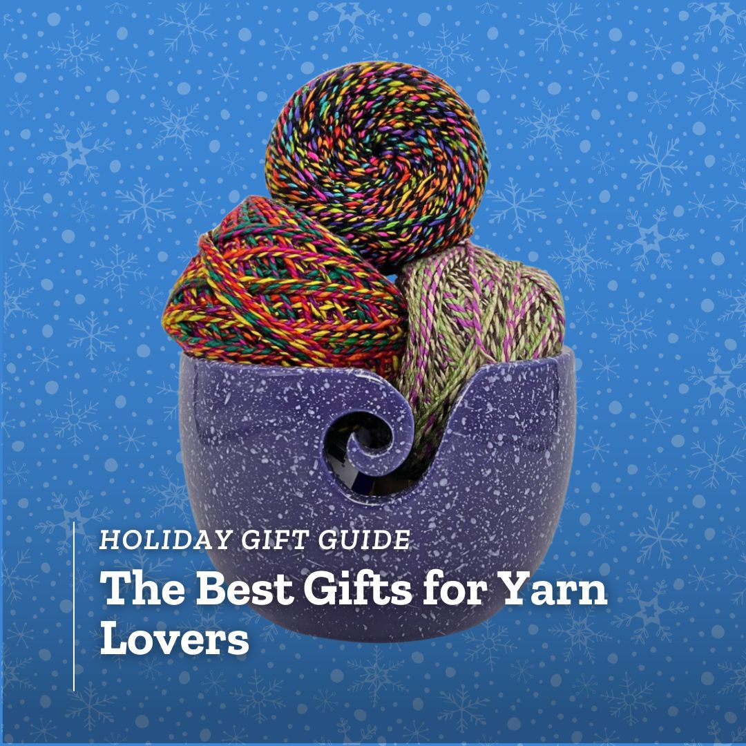 The Best Gifts for Yarn Lovers | Darn Good Yarn