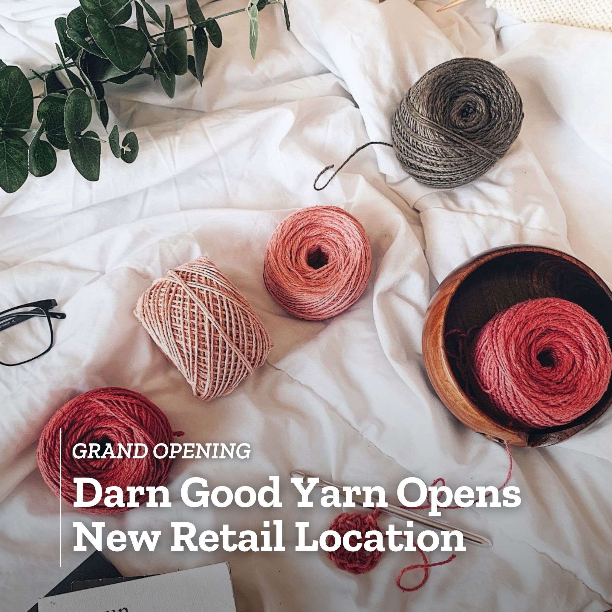 Grand Opening: Darn Good Yarn Opens New Retail Location | Darn Good Yarn