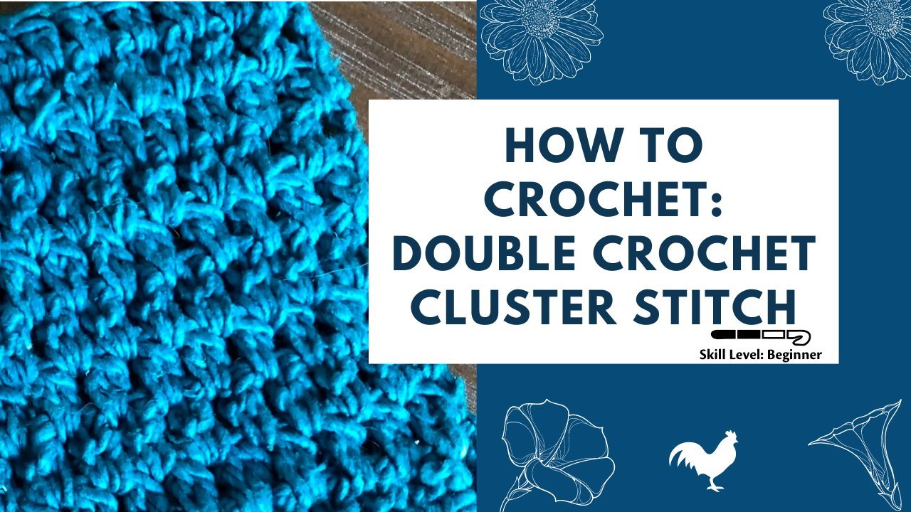 How to Crochet: The Double Crochet Cluster Stitch | Darn Good Yarn