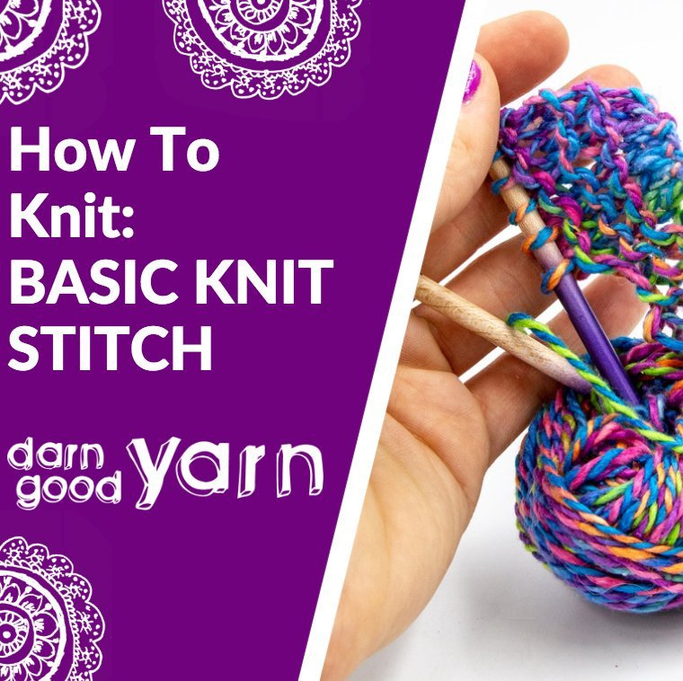 How To Knit: Basic Knit Stitch | Darn Good Yarn