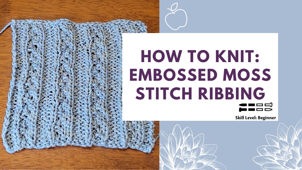 How to Knit: Embossed Moss Stitch Ribbing | Darn Good Yarn
