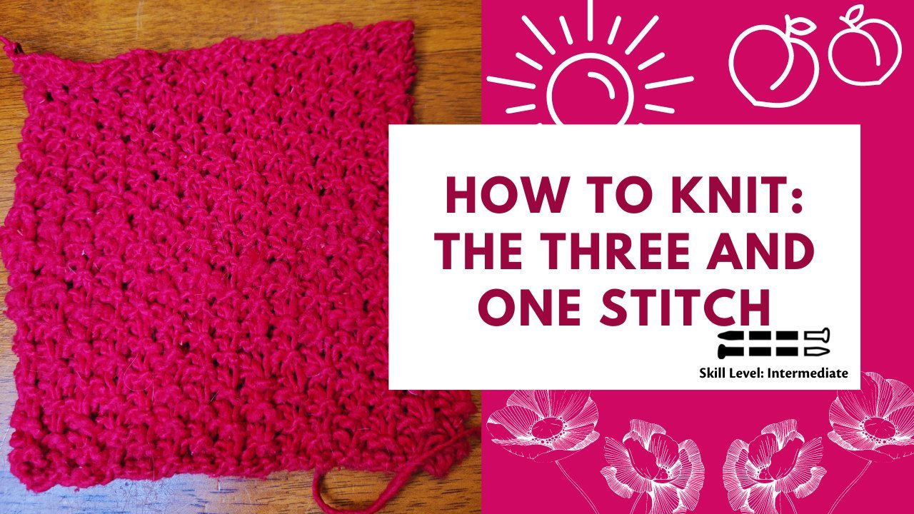 How to Knit: Three and One Stitch | Darn Good Yarn
