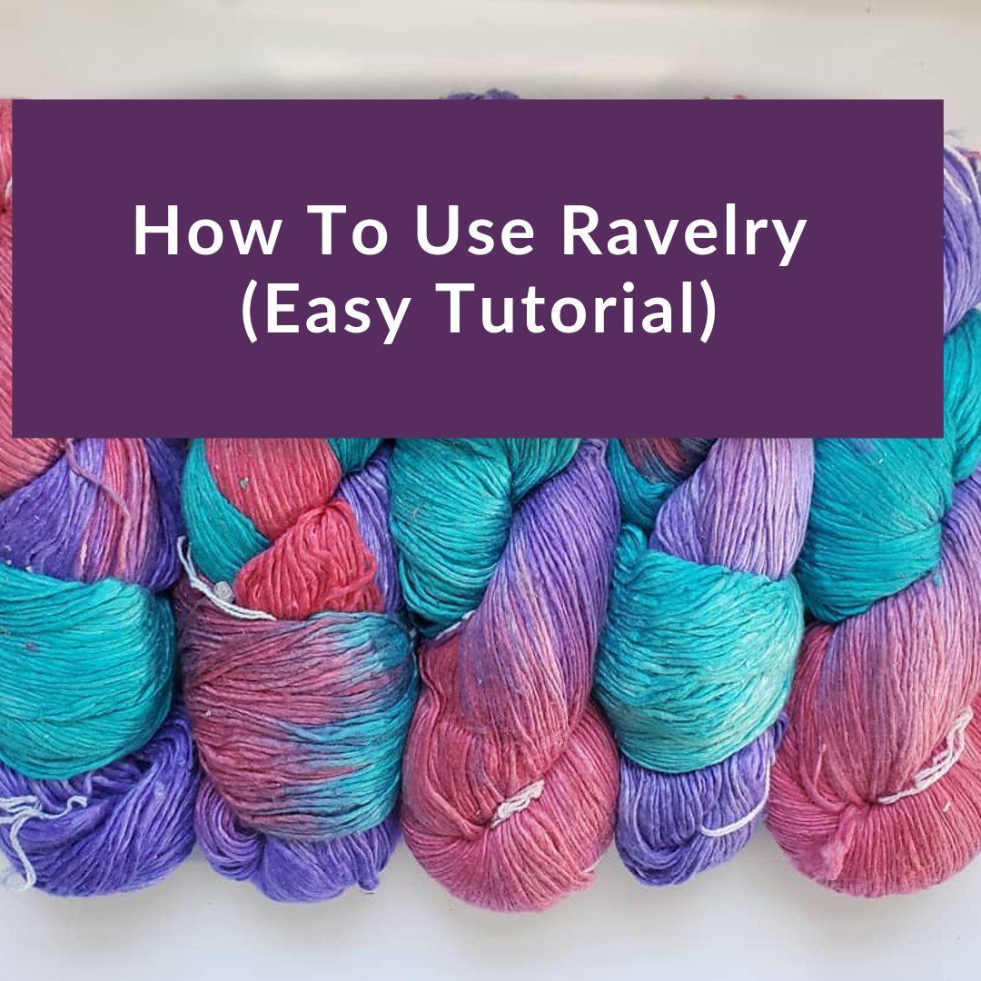 How To Use Ravelry (Easy Tutorial) | Darn Good Yarn