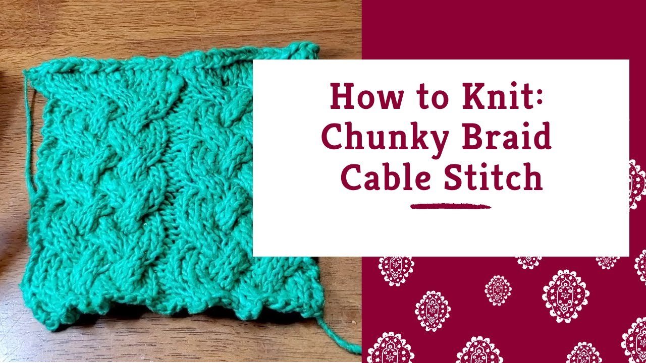 Knit Chunky Braid Cable Stitch | Darn Good Yarn
