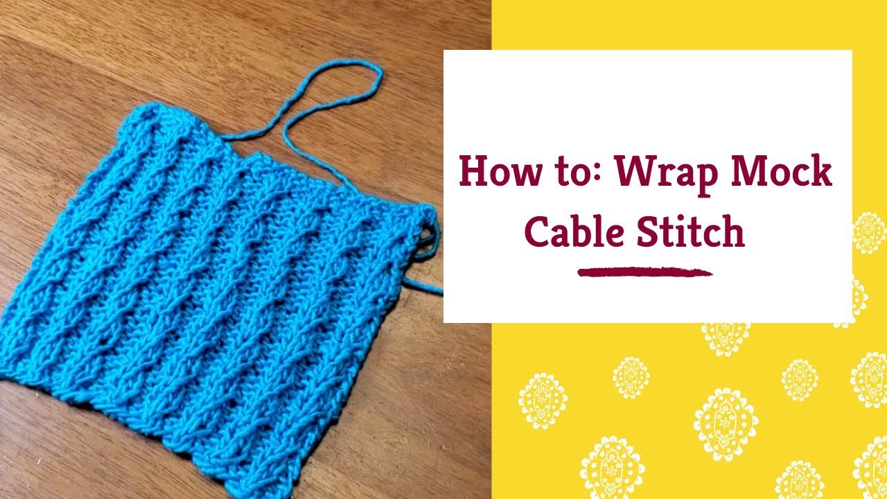 Knit Wrap Mock Cable Stitch | Darn Good Yarn