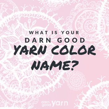 What's Your Darn Good Yarn Color Name? | Darn Good Yarn